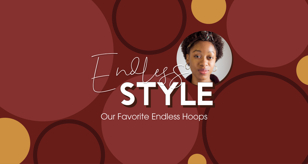 Endless Style: Our Favorite Endless Hoops– LooptyHoops